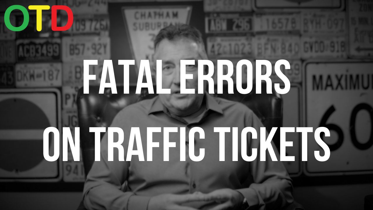 Fatal Errors On Traffic Tickets Otd Legal